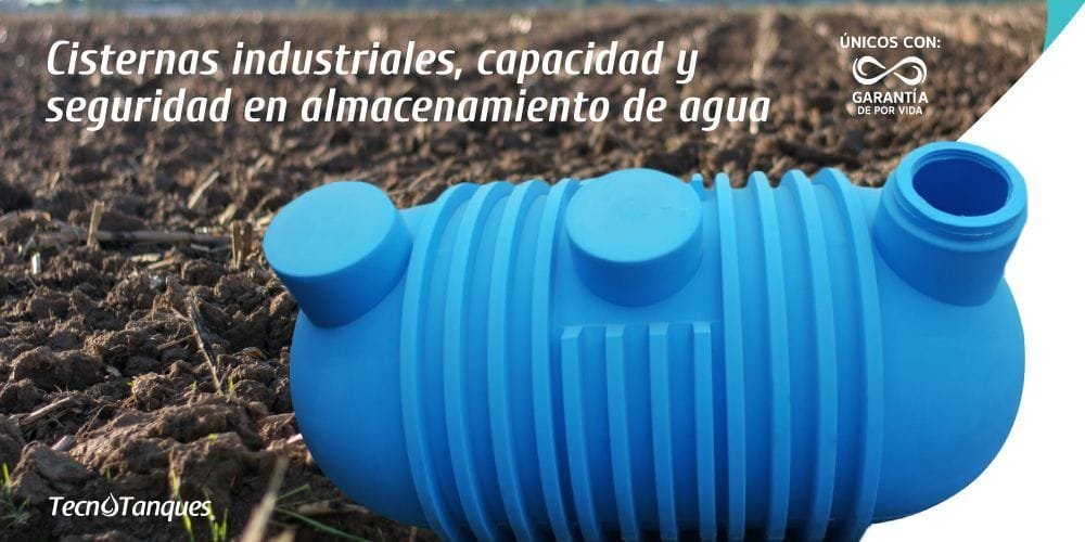 Cisternas Industriales, ventajas y usos - Tecnotanques. Tanques y Cisternas